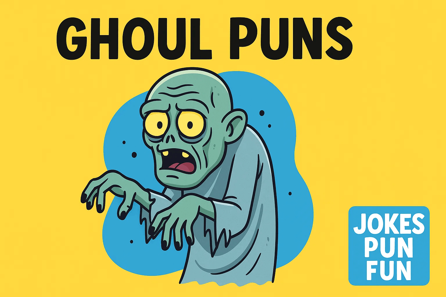 100+ Ghoul Puns That Will Haunt You With Laughter