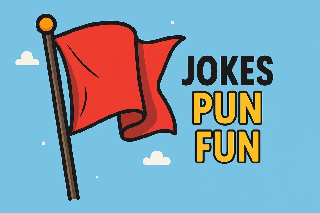 100+ Red Flag Jokes that Will Make You Laugh Out Loud