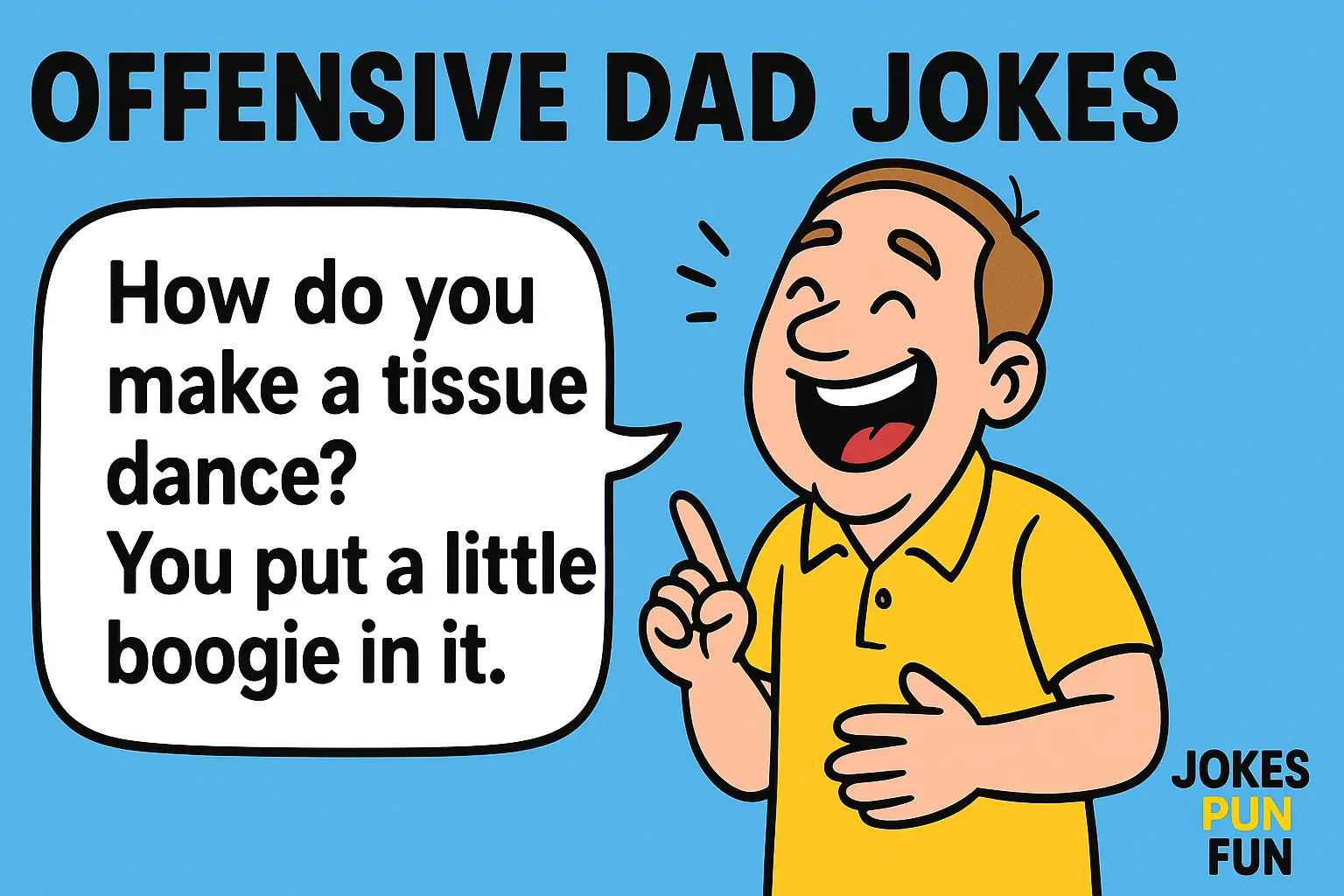 97+ Offensive dad jokes that make you laugh the wrong way