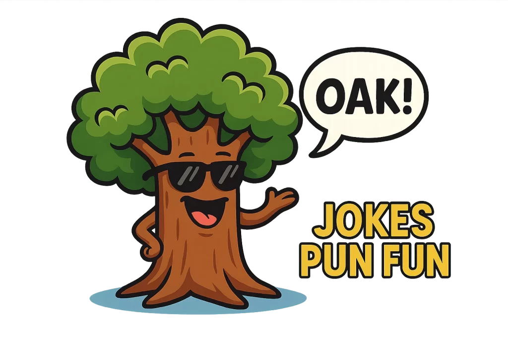100+ Hilarious Oak Jokes for Laughing Out Loud